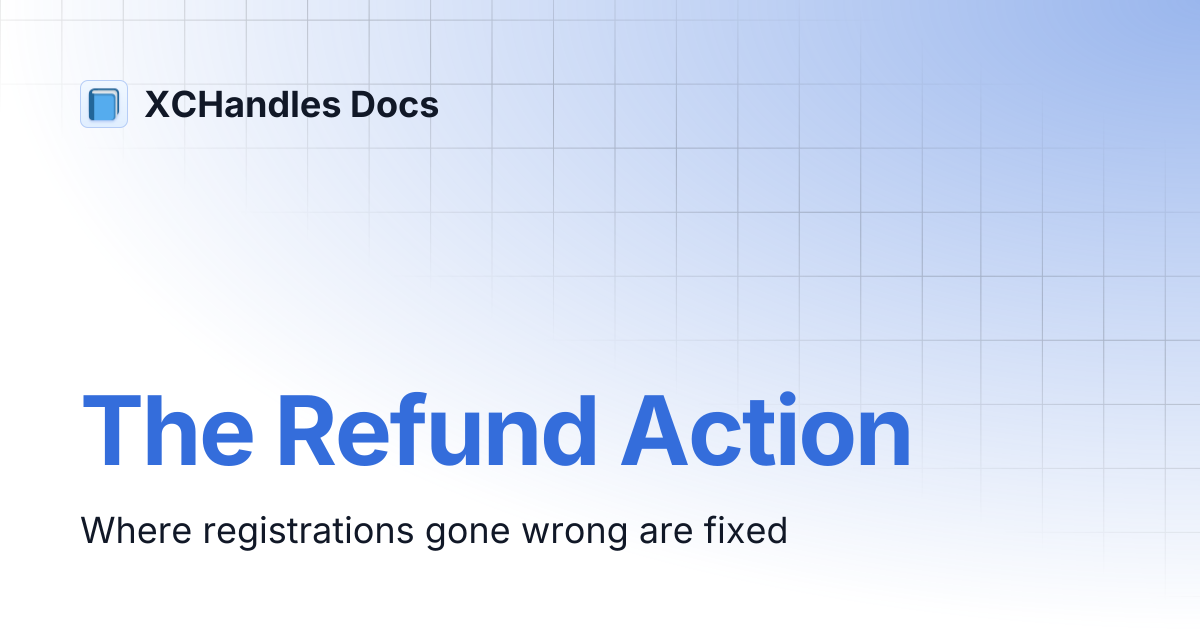 The Refund Action | XCHandles Docs